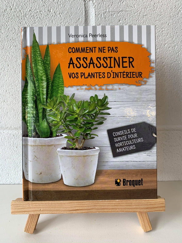 Livre « Comment ne pas assasiner vos plantes d'intérieur » - Folia Design